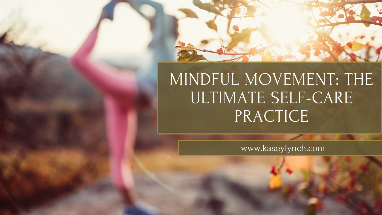 Why Mindful Movement Deserves a Spot in Your Daily Self-Care Routine